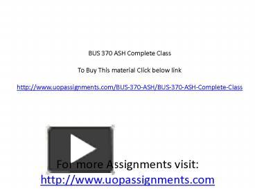 PPT – BUS 370 ASH Complete Class PowerPoint presentation | free to ...