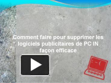 PPT – De supprimer Adware PC sous Windows PowerPoint presentation ...