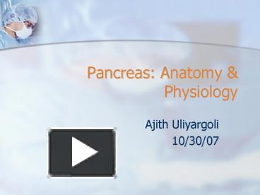 Pancreas: Anatomy presentation | free to view