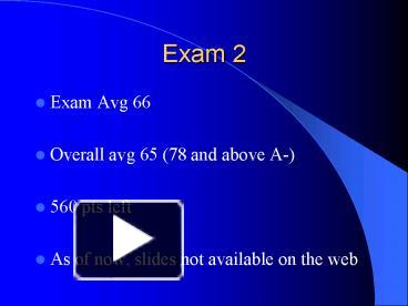 PPT – Exam 2 PowerPoint presentation | free to view - id: 7bf55-ZDY4N