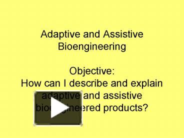 PPT – Adaptive and Assistive Bioengineering Objective: How can I ...