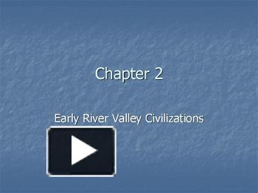 PPT – Early River Valley Civilizations PowerPoint presentation | free ...
