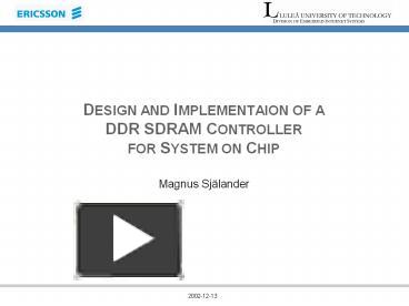 DESIGN AND IMPLEMENTAION OF A DDR SDRAM CONTROLLER FOR SYSTEM ON CHIP ...