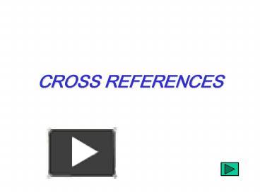 PPT – CROSS REFERENCES PowerPoint presentation | free to download - id ...