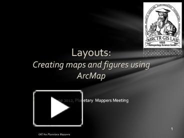 Layouts: Creating maps and figures using ArcMap presentation | free to view