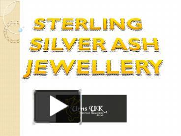 PPT – Sterling Silver Ash Jewellery PowerPoint presentation | free to ...