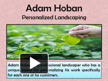 PPT – Adam Hoban - Personalized Landscaping (1) PowerPoint presentation ...