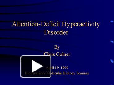 PPT – Attention-Deficit Hyperactivity Disorder PowerPoint presentation ...
