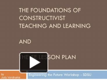 PPT – The Foundations of constructivist teaching and learning and the ...