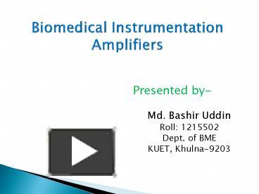 Biomedical Instrumentation Amplifiers presentation | free to download