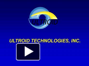 ULTROID TECHNOLOGIES, INC' presentation | free to view