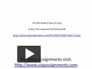 FIN 200 Week 2 Quiz (3 Sets) presentation | free to download