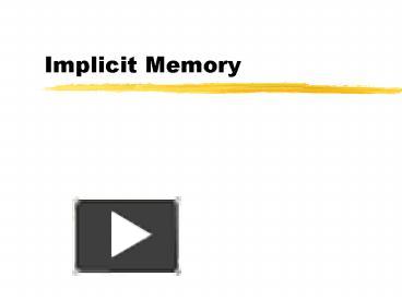 Implicit Memory presentation | free to view