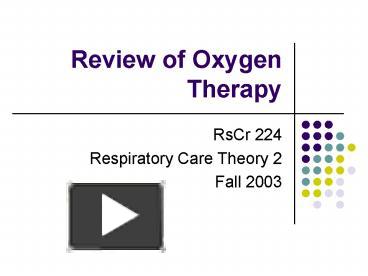 PPT – Review of Oxygen Therapy PowerPoint presentation | free to view ...