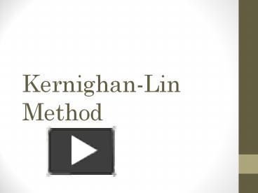 Kernighan-Lin Method presentation | free to download