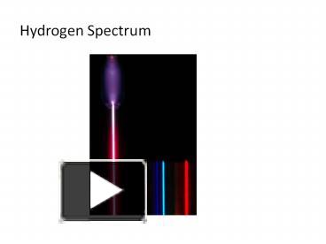 Hydrogen Spectrum presentation | free to view