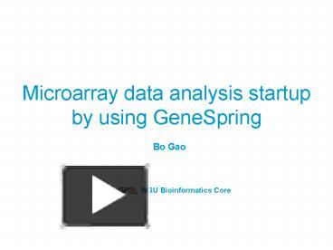 PPT – Microarray data analysis startup by using GeneSpring PowerPoint ...