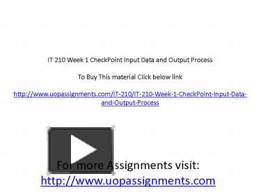 PPT – IT 210 Week 1 CheckPoint Input Data and Output Process PowerPoint ...