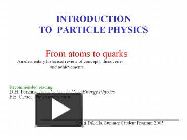 PPT – INTRODUCTION TO PARTICLE PHYSICS PowerPoint presentation | free ...