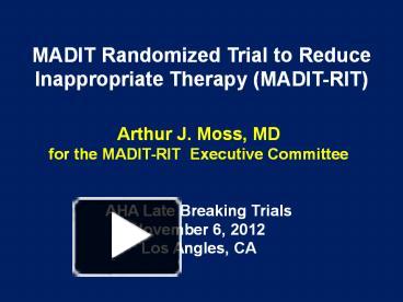 MADIT Randomized Trial to Reduce Inappropriate Therapy (MADIT-RIT ...