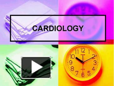 PPT – CARDIOLOGY PowerPoint presentation | free to view - id: 7c9f7-YjY2N