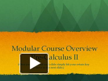 PPT – Modular Course Overview Pre-Calculus II PowerPoint presentation ...