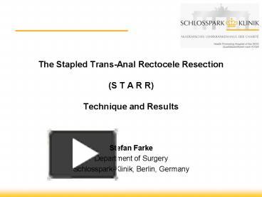 The Stapled Trans-Anal Rectocele Resection (S T A R R) Technique and ...