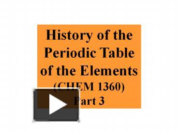 History of the Periodic Table of the Elements presentation | free to view