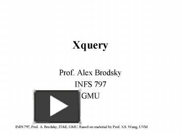 PPT – Xquery PowerPoint presentation | free to view - id: 7cc6a-ZDc1Z