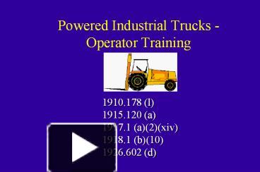 Powered Industrial Trucks - Operator Training presentation | free to view