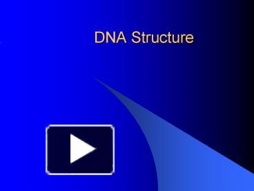 DNA Structure presentation | free to view