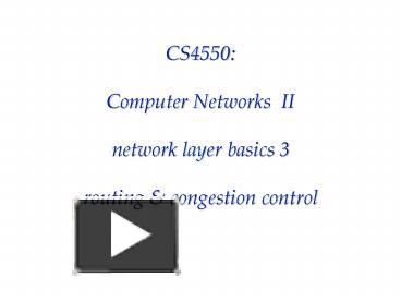 PPT – CS4550: Computer Networks II network layer basics 3 routing ...