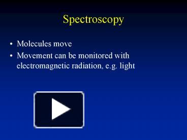 PPT – Spectroscopy PowerPoint presentation | free to view - id: 7cd6-OWY3M