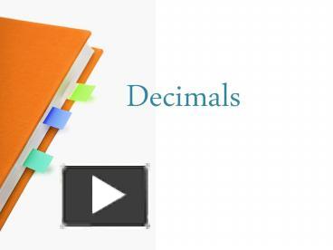 PPT – Decimals PowerPoint presentation | free to view - id: 7cd907-NzFhN