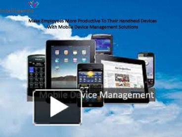 PPT – Make Employees More Productive To Their Handheld Devices With ...