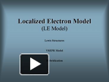 Localized Electron Model LE Model presentation | free to view