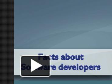 PPT – Facts about Software developers PowerPoint presentation | free to ...