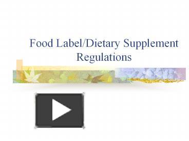 Food Label/Dietary Supplement Regulations presentation | free to view