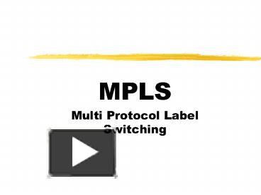 PPT – MPLS PowerPoint presentation | free to view - id: 7d0ede-MDRhN