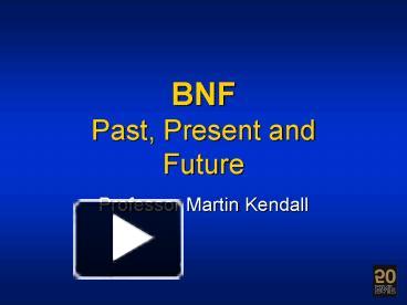 PPT – BNF Past, Present and Future PowerPoint presentation | free to ...
