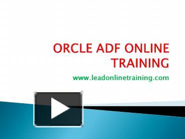 PPT – Oracle adf online training with live projects in India PowerPoint ...