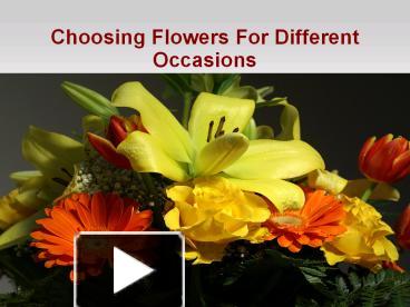 PPT – Choosing Flowers For Different Occasions PowerPoint presentation ...
