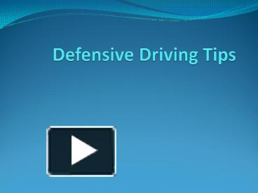 PPT – Defensive Driving Tips PowerPoint presentation | free to download ...