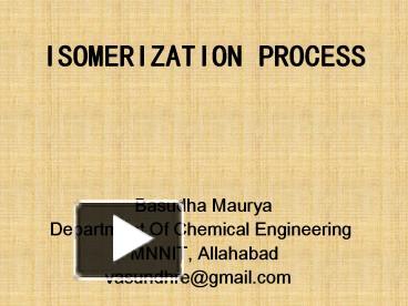 isomerization processs in petroleum industry presentation | free to ...