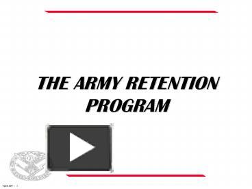 THE ARMY RETENTION PROGRAM presentation | free to view
