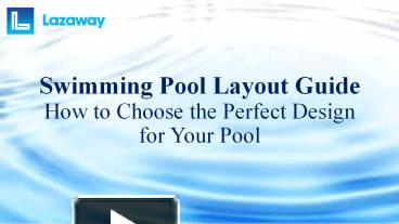 Swimming Pool Layout Guide- How to Choose the Perfect Design for Your ...