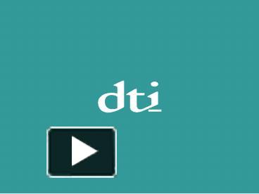 The Education of DTI Documents presentation | free to view