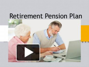 PPT – Retirement Pension Plan - Retirement Planning should be your ...