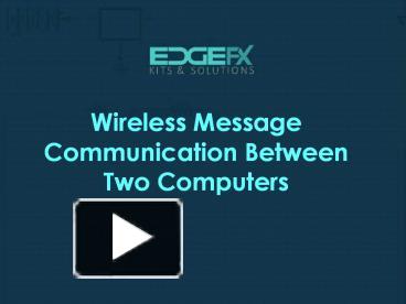 Wireless Message Communication Between Two Computers presentation ...