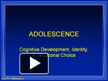 PPT – ADOLESCENCE PowerPoint presentation | free to view - id: 7d7f3c-MzQyN